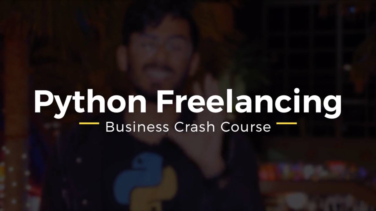 Python Freelancing Business Crash Course Recordings 